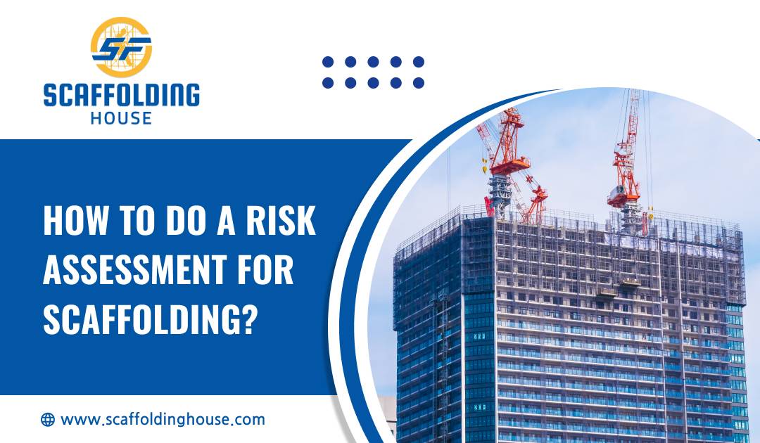 How to Do a Risk Assessment for Scaffolding?