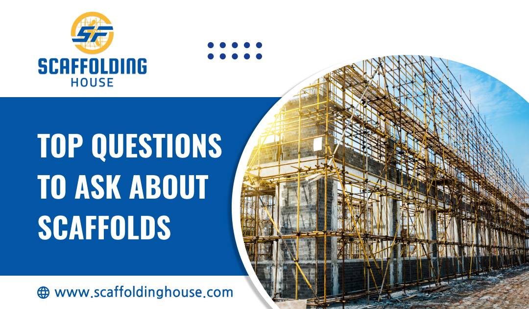 Top Questions to Ask About Scaffolds